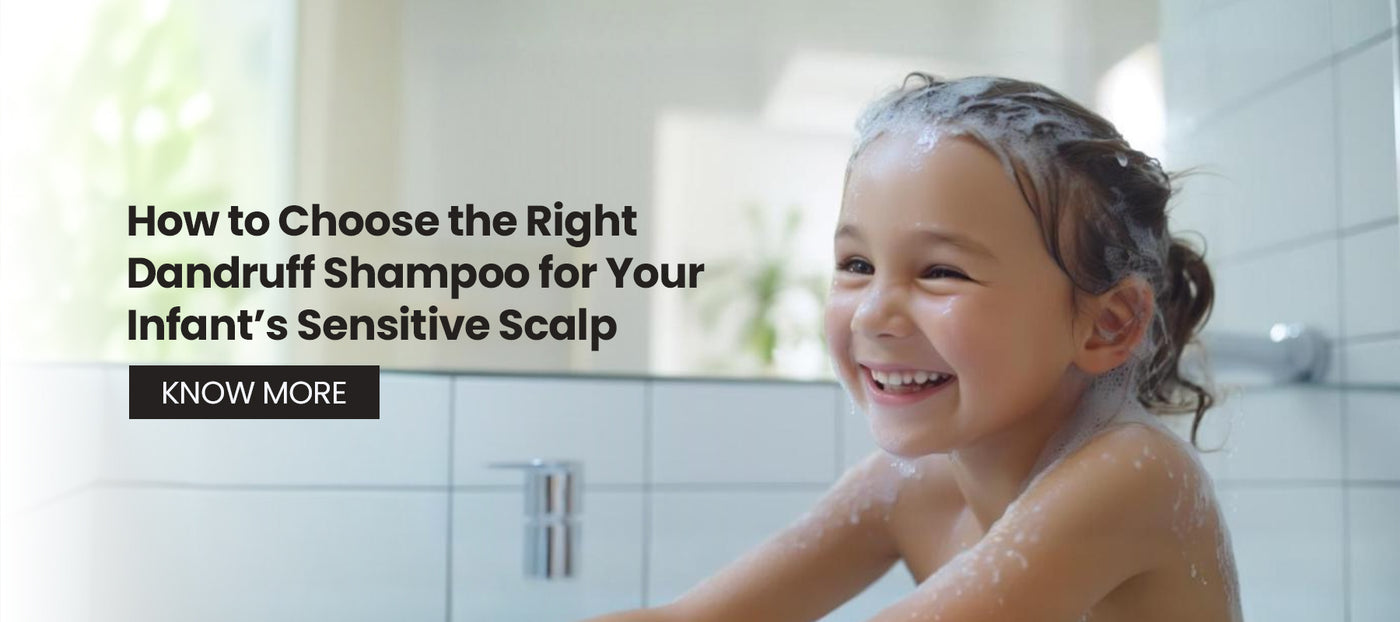 Choosing the Right Dandruff Shampoo for Infant’s Sensitive Scalp