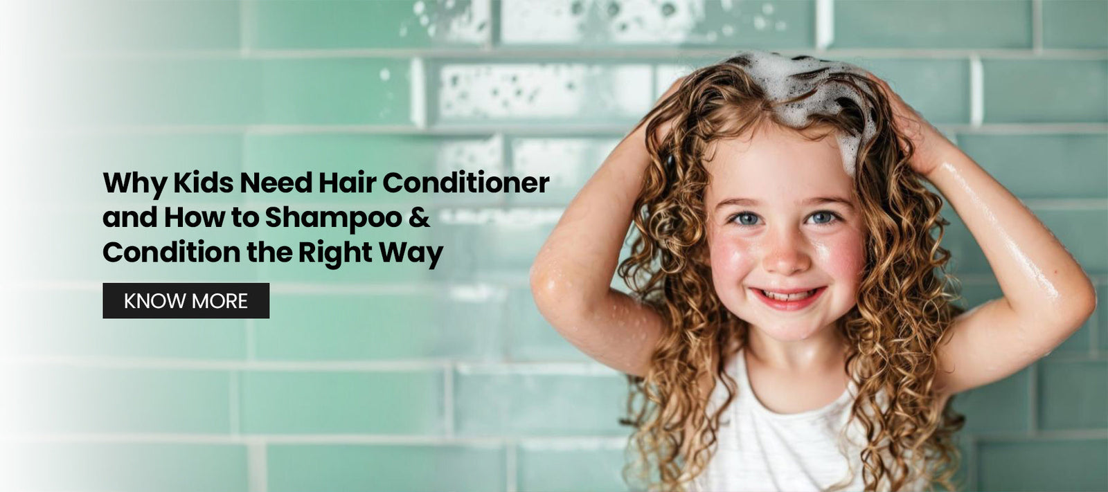 Why Kids Need Conditioner & How to Use It Properly